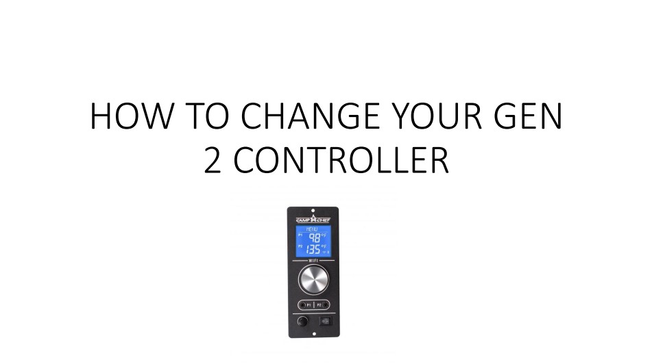 HOW TO CHANGE OUT A GEN 2 CONTROLLER – CAMP CHEF